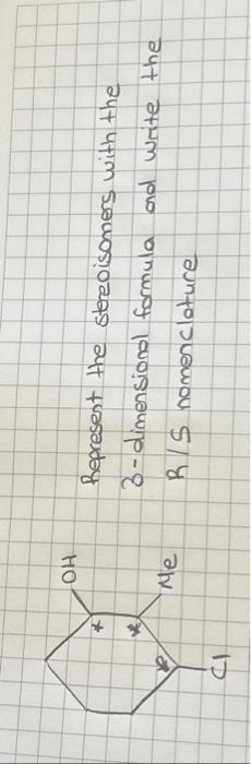 Solved Represent the stereoisomers with the 3-dimensional | Chegg.com