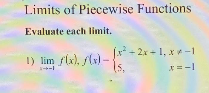 Solved Limits of Piecewise Functions Evaluate each limit. | Chegg.com