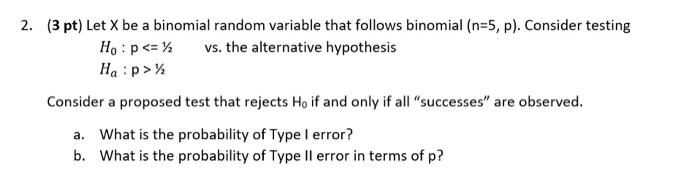 Solved 2. ( 3 pt) Let X be a binomial random variable that | Chegg.com