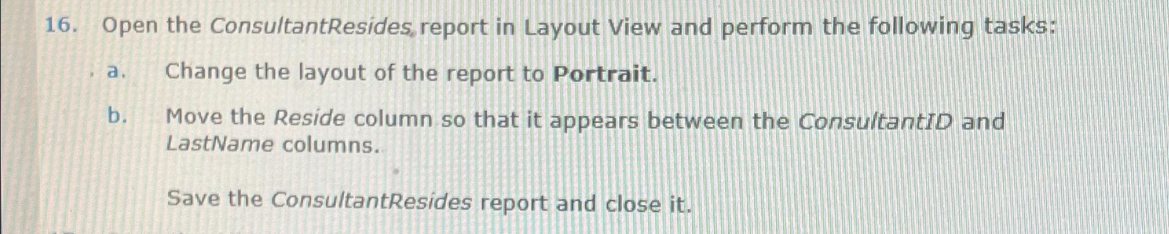 Solved Open the ConsultantResides, report in Layout View and | Chegg.com