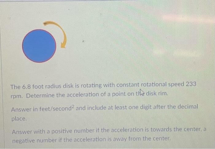 Solved The 6.8 foot radius disk is rotating with constant | Chegg.com
