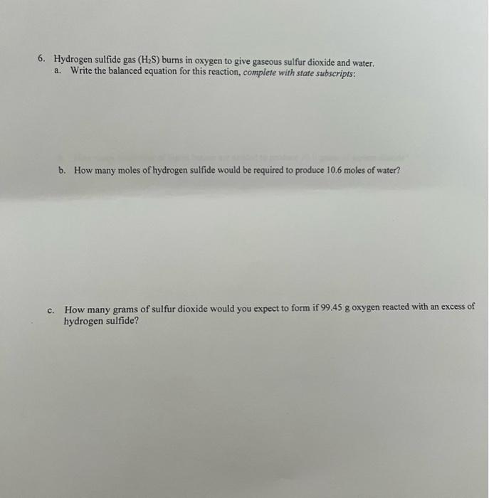 Solved 6. Hydrogen sulfide gas (H2 S) burns in oxygen to | Chegg.com