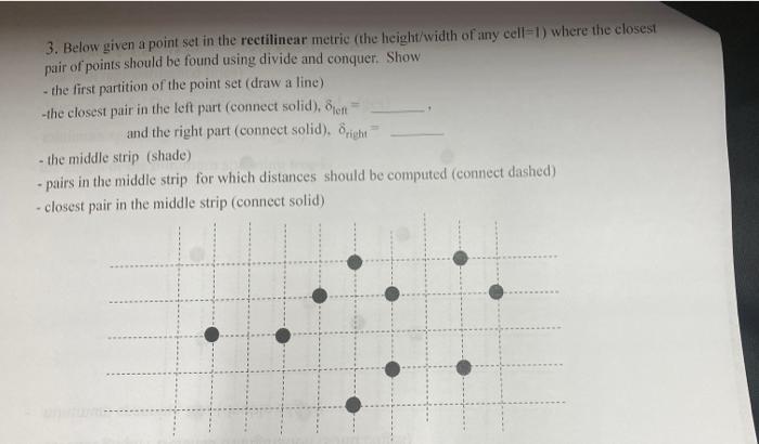 Solved 3. Below given a point set in the rectilinear metric | Chegg.com