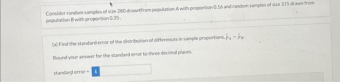 Solved Consider random samples of size 280 drawn from | Chegg.com