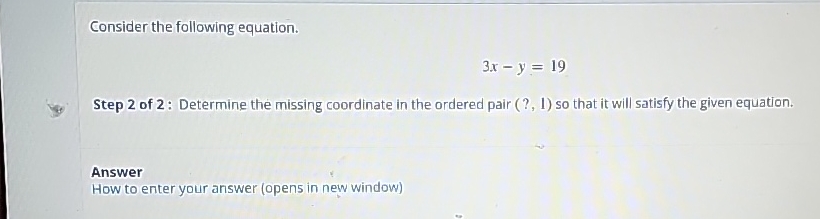 Solved Consider the following equation.3x-y=19Step 2 ﻿of 2 | Chegg.com