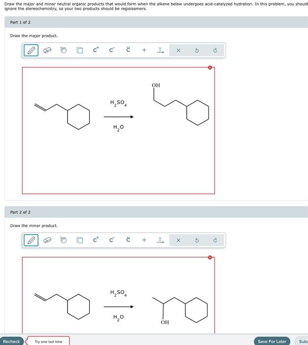 Solved ignore the stereochemistry, so your two products | Chegg.com