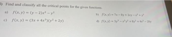 Solved Find and classify all the critical points for the | Chegg.com