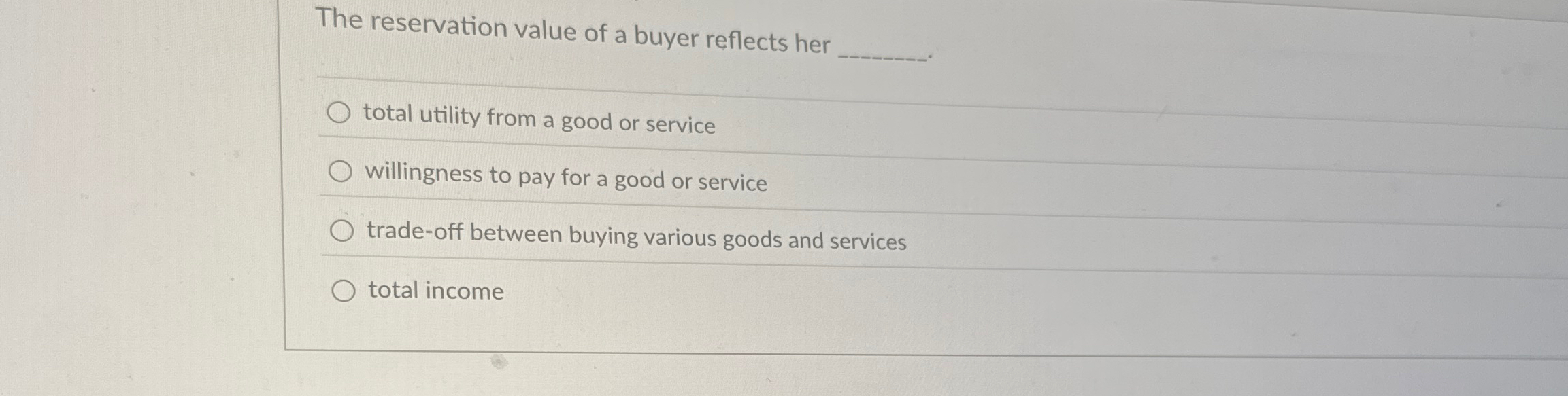 Solved The reservation value of a buyer reflects hertotal | Chegg.com