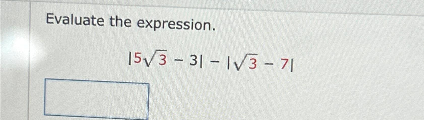 Solved Evaluate the expression.|532-3|-|32-7| | Chegg.com
