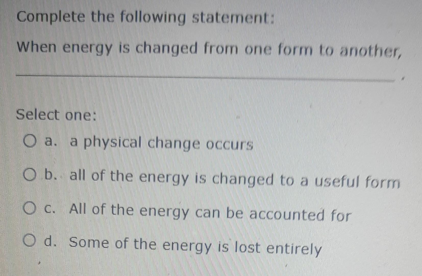 Solved Complete the following statement: When energy is | Chegg.com