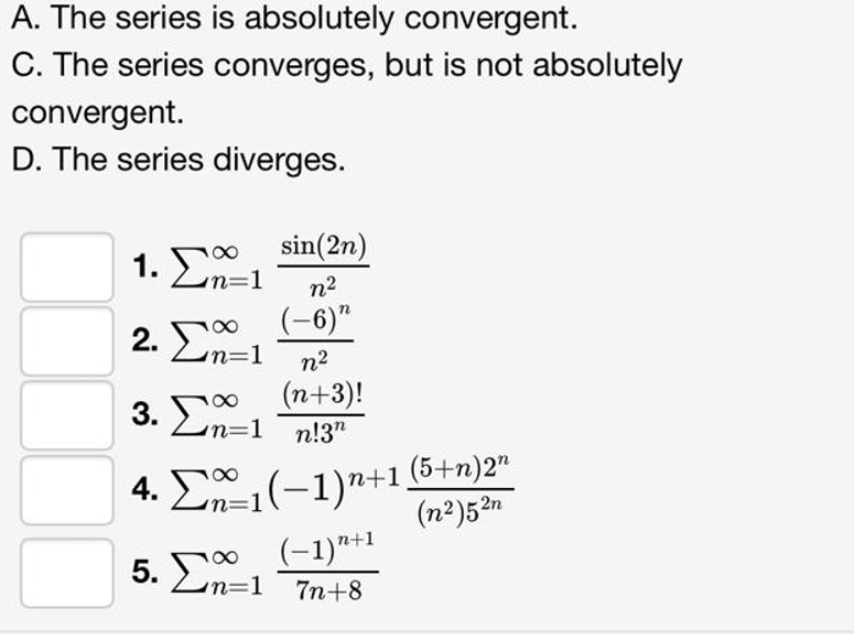 Solved A. ﻿The series is absolutely convergent.C. ﻿The | Chegg.com