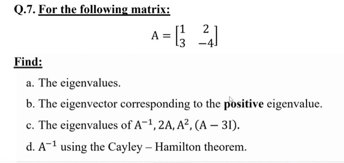 Solved Q.7. For the following matrix: A = 3 [32] Find: a. | Chegg.com