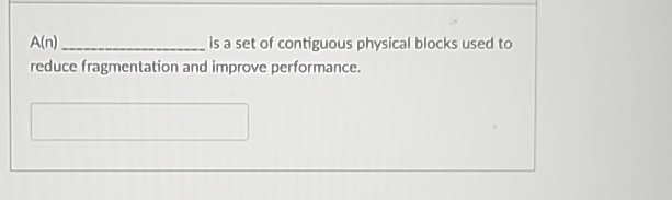 A(n) ﻿is a set of contiguous physical blocks used to | Chegg.com
