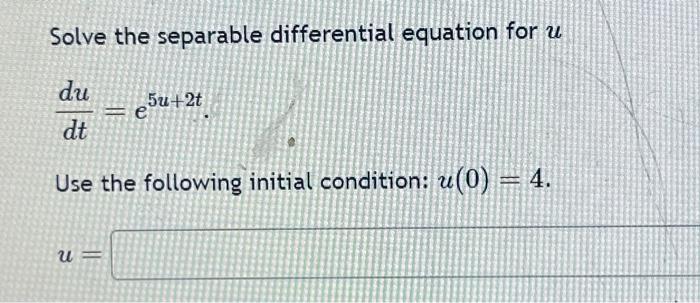Solved Solve the separable differential equation for u | Chegg.com