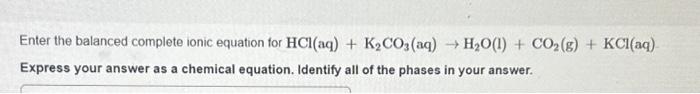 Solved Enter the balanced complete ionic equation for | Chegg.com