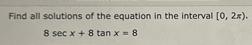 Solved Find all solutions of the equation in the interval | Chegg.com