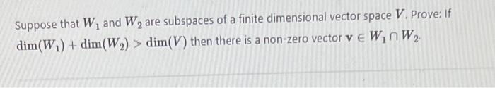 Solved Suppose that W1 and W2 are subspaces of a finite | Chegg.com