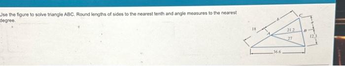 Solved Use the figure to solve triangle ABC. Round lengths | Chegg.com