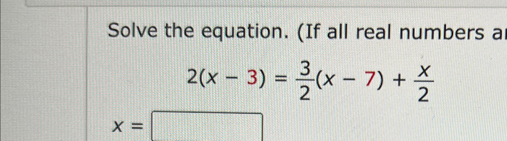 Solved Solve the equation. (If all real numbers | Chegg.com