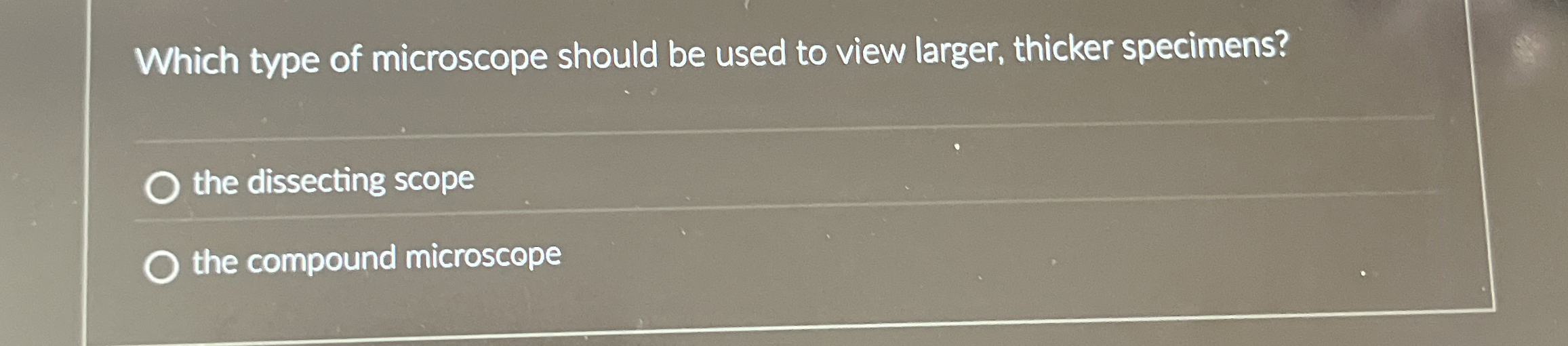 Solved Which type of microscope should be used to view | Chegg.com