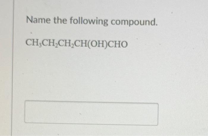 [Solved]: Name the following compound. [ mathrm{CH}_{3}