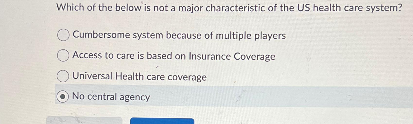 Solved Which of the below is not a major characteristic of | Chegg.com