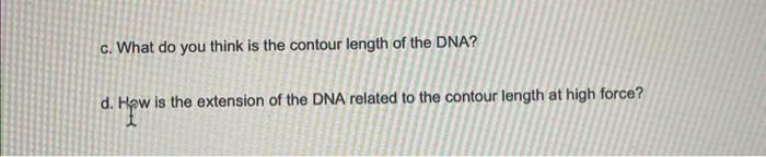 Solved c. What do you think is the contour length of the | Chegg.com