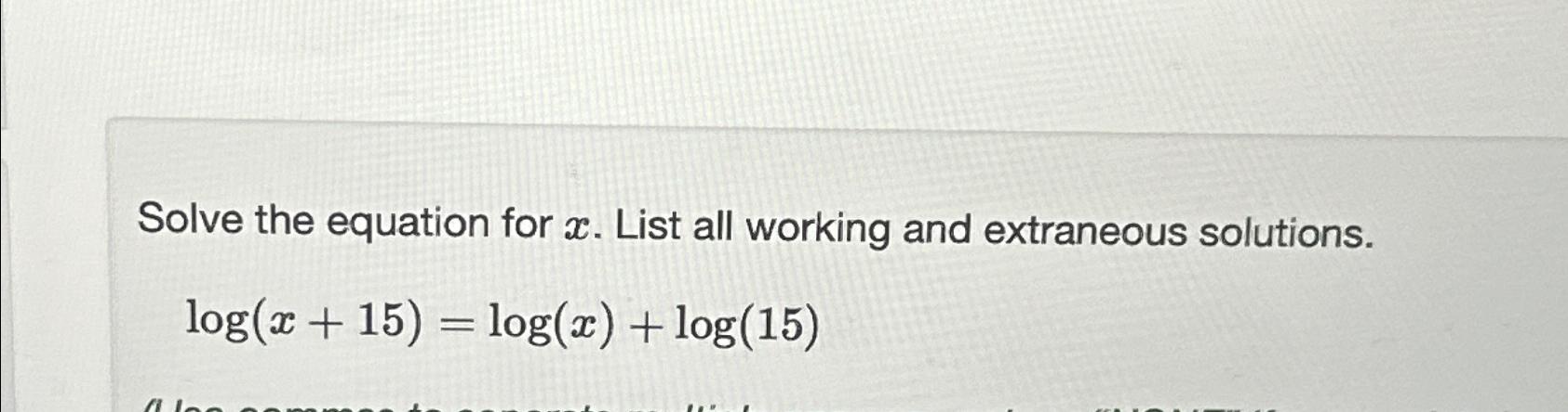 Solved Solve the equation for x. ﻿List all working and | Chegg.com