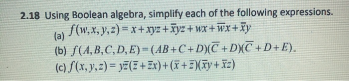Solved 2.18 Using Boolean algebra, simplify each of the | Chegg.com