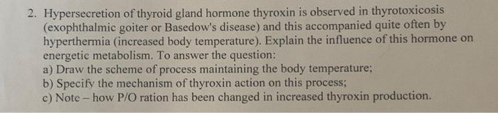 Solved 2. Hypersecretion of thyroid gland hormone thyroxin | Chegg.com