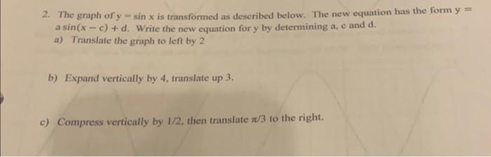 Solved 2. The graph of y=sinx is transformed as described | Chegg.com