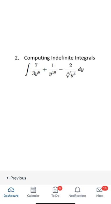 Solved 2. Computing Indefinite Integrals ∫3y67+y101−3y42dy | Chegg.com
