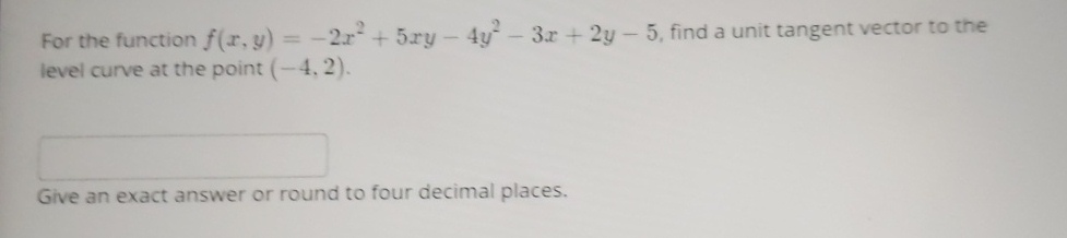 Solved For the function f(x,y)=-2x2+5xy-4y2-3x+2y-5, ﻿find a | Chegg.com