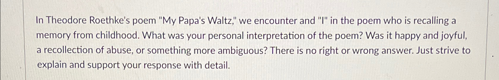 Solved In Theodore Roethke's poem "My Papa's Waltz," we | Chegg.com
