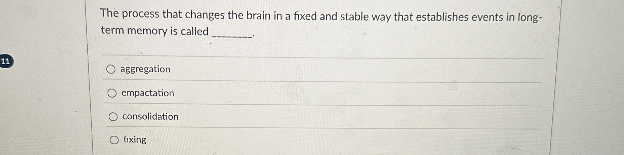 Solved The process that changes the brain in a fixed and | Chegg.com