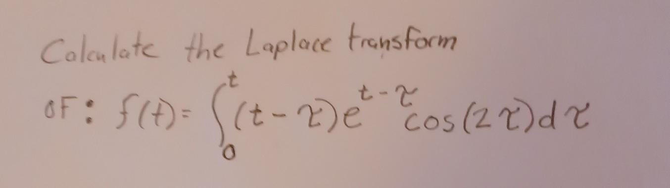 Solved Calculate the Laplace transform of: | Chegg.com