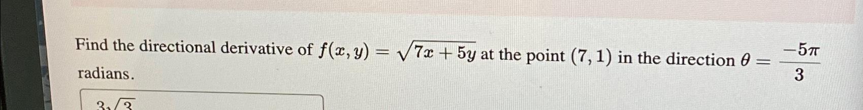 Solved Find the directional derivative of f(x,y)=7x+5y2 ﻿at | Chegg.com
