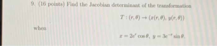 Solved 9. (16 points) Find the Jacobian determinant of the | Chegg.com