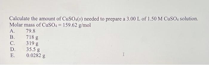 Solved Calculate the amount of CuSO4(s) needed to prepare a | Chegg.com