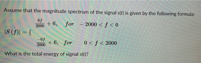 Solved Assume that the magnitude spectrum of the signal s(t) | Chegg.com