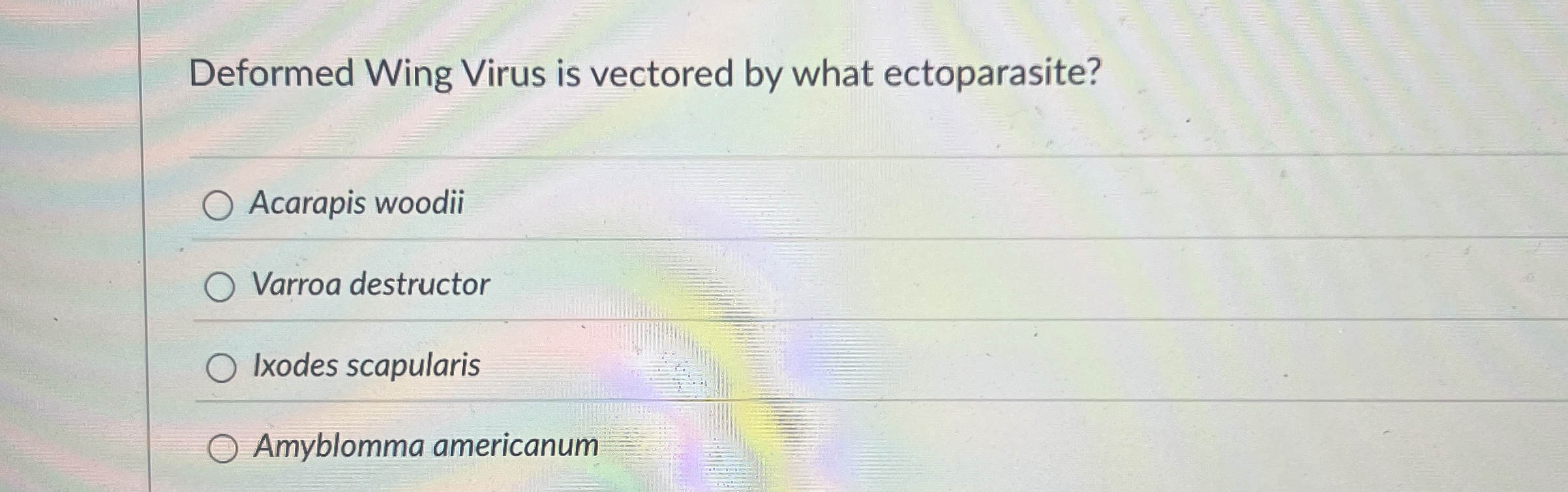 Solved Deformed Wing Virus is vectored by what | Chegg.com