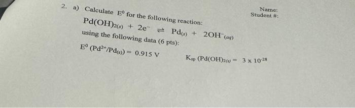 Solved a) Calculate E0 for the following reaction: Name: | Chegg.com