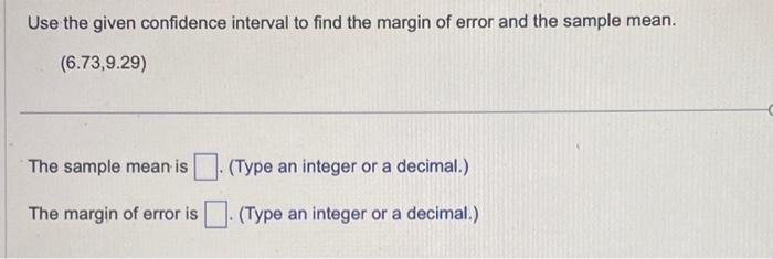 Solved Use the confidence interval to find the margin of | Chegg.com
