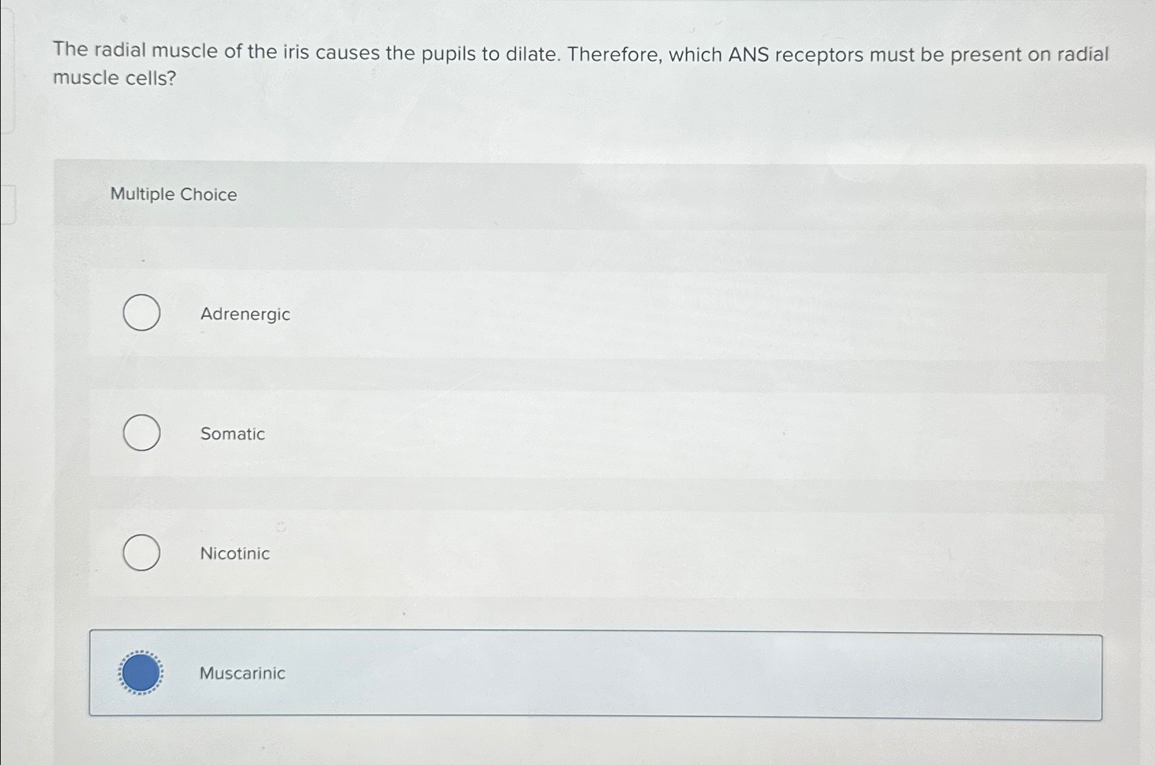 Solved The radial muscle of the iris causes the pupils to | Chegg.com
