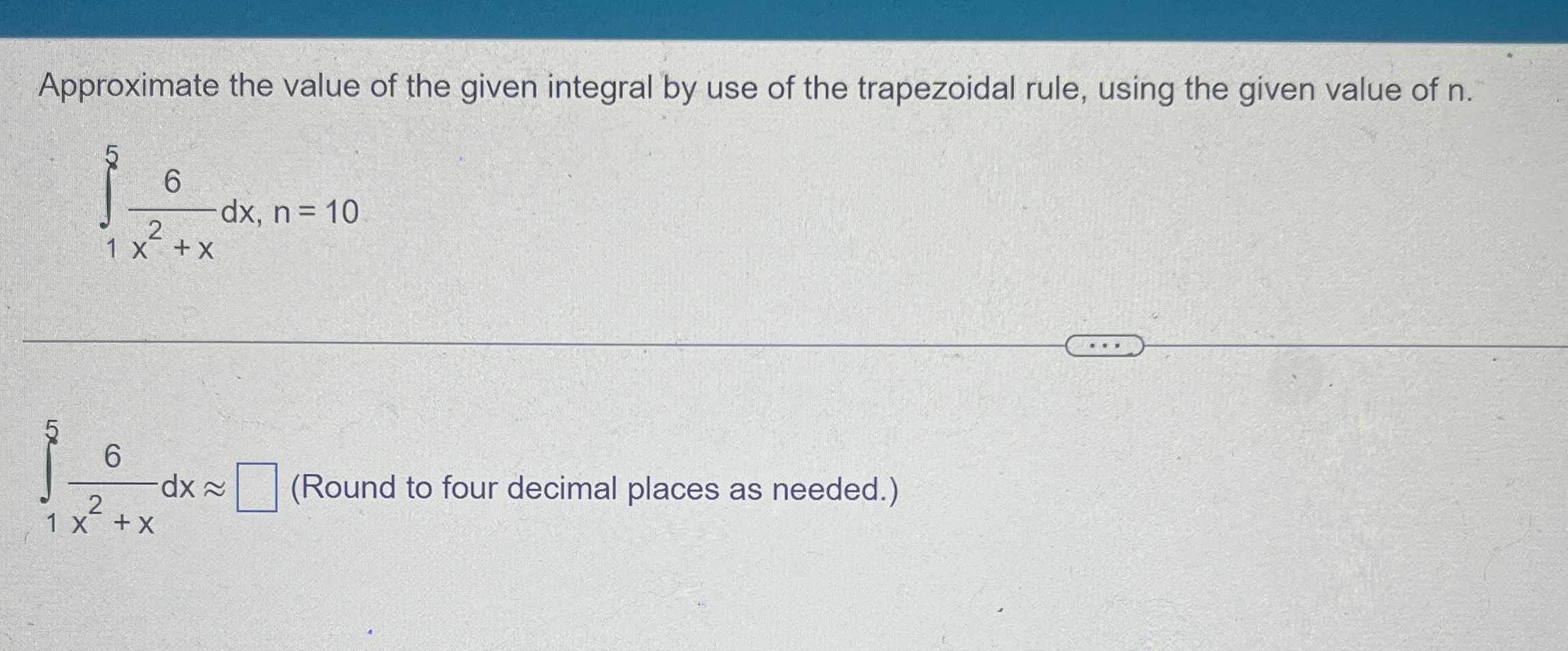 Solved Approximate the value of the given integral by use of | Chegg.com