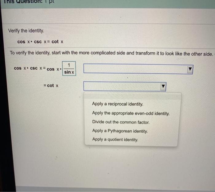 Solved Verify the identity. COS X. CSC X= cot x To verify | Chegg.com
