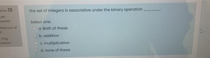 Solved the set of integers is associative under the binary | Chegg.com