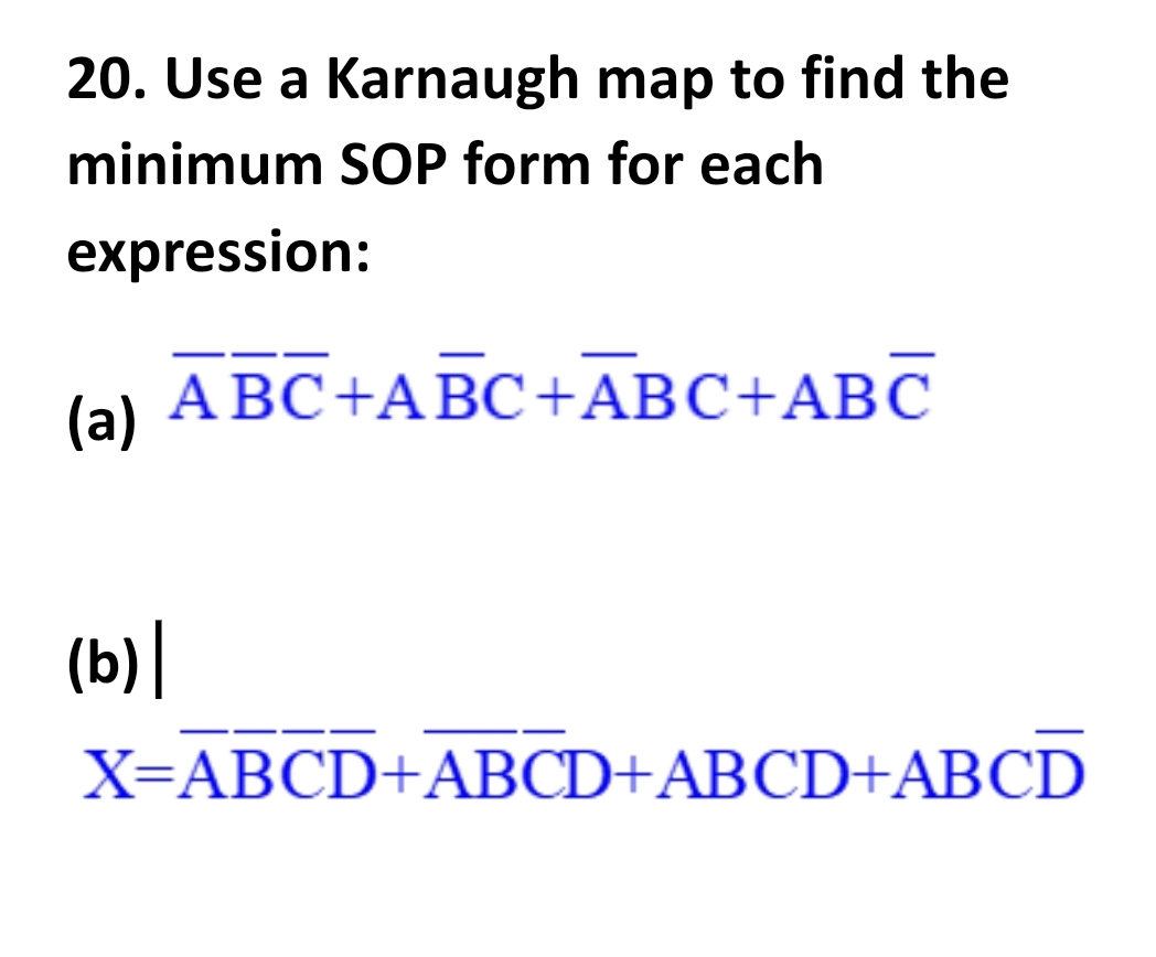 Use A Karnaugh Map To Find The Minimum Sop Form For 