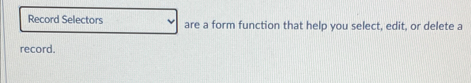 Solved are a form function that help you select, edit, or | Chegg.com