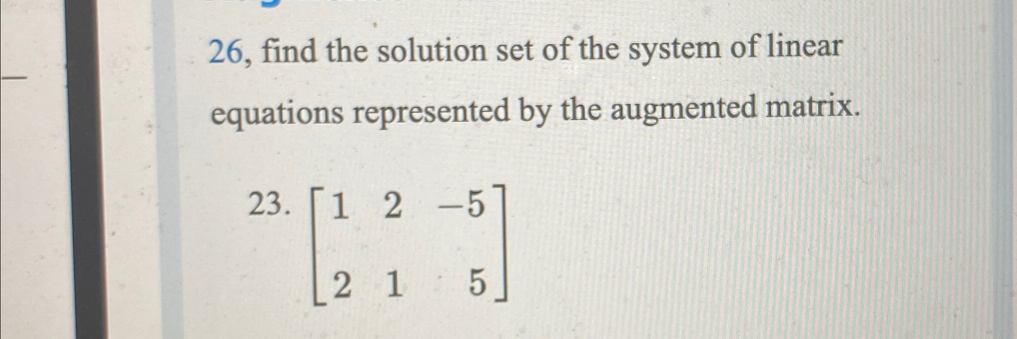 Solved 26 , ﻿find the solution set of the system of linear | Chegg.com
